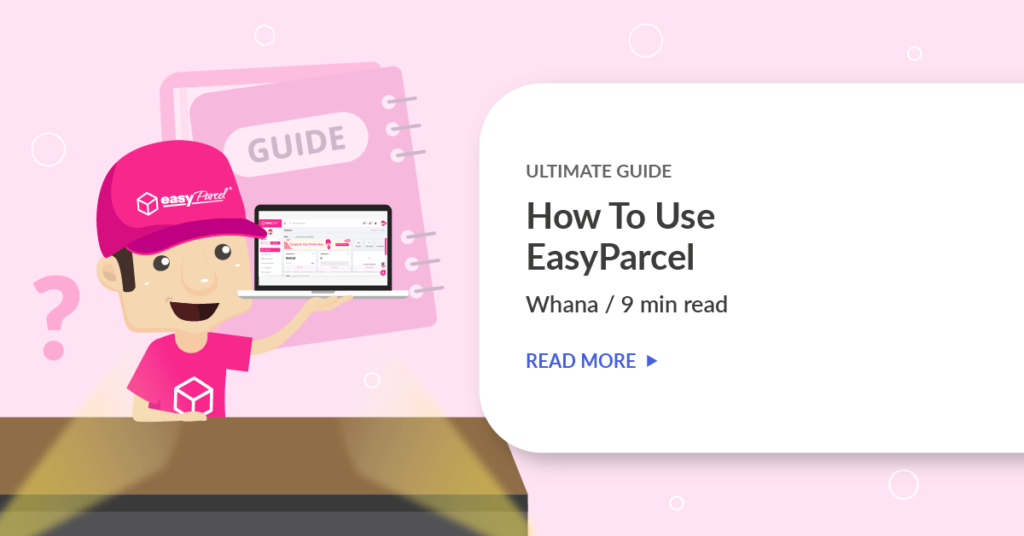 How To Use EasyParcel: The Ultimate Guide to Hassle-Free Shipping ...