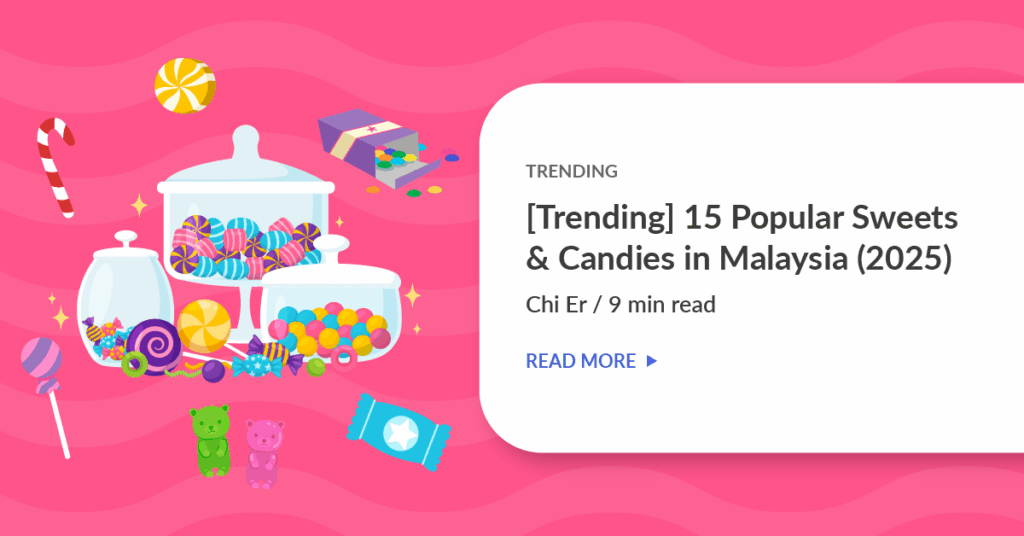 [Trending] 15 Popular Sweets and Candies in Malaysia (2025) - EasyParcel